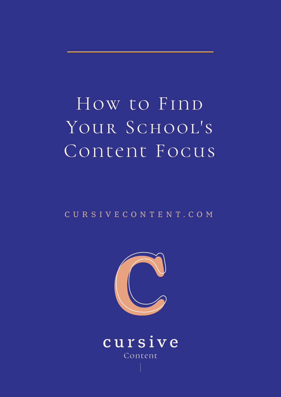 How to Find Your School’s Content Focus | Cursive Content